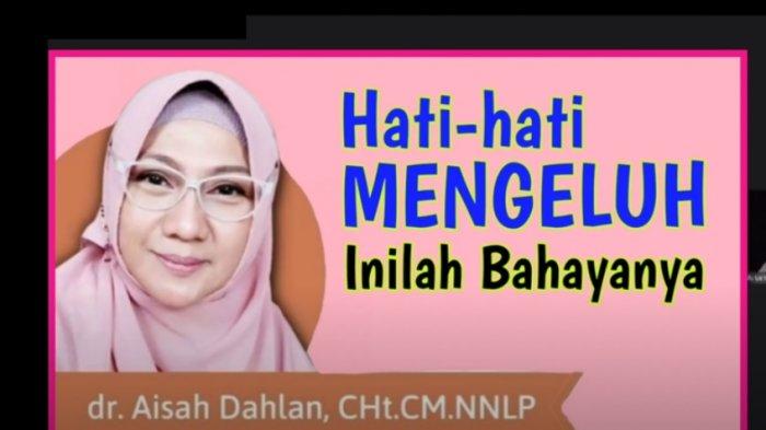 Ternyata Sering Mengeluh Menjadi Sumber Penyakit Pada Tubuh, Begini Penjelasan dr Aisah Dahlan ...