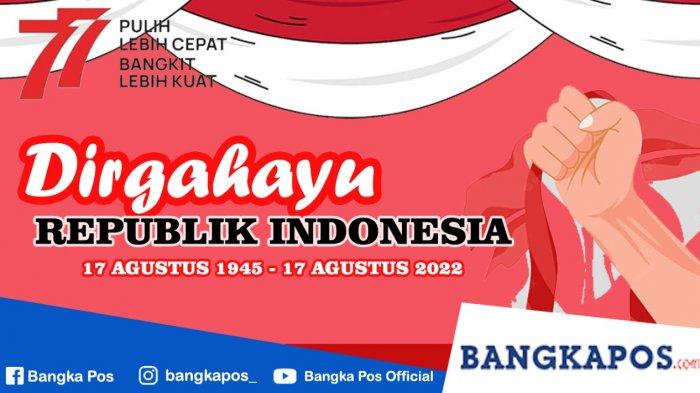 7 Makna Logo HUT ke-77 RI Tahun 2022 dengan Tema Pulih Lebih Cepat, Bangkit Lebih Kuat ...