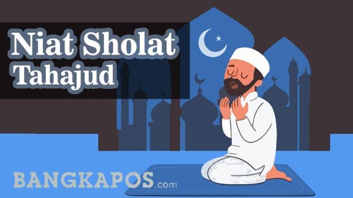 Doa Selesai Sholat Tahajud Lengkap dengan Bacaan Dzikirnya - Bangkapos.com