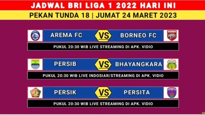 Jadwal Liga 1 Hari Ini, Persib Bandung vs Bhayangkara, Arema FC vs Borneo FC dan Persik vs ...