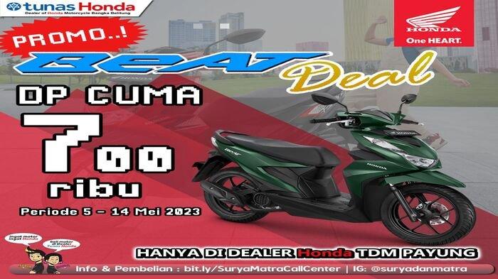 Promo Beat Deal Tunas Honda Payung Dp 700 Ribu Saja - Bangkapos.com