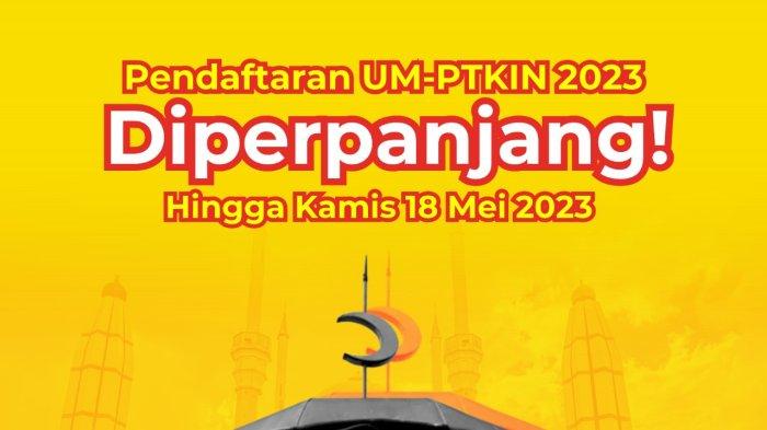 Diperpanjang, Pendaftaran UM-PTKIN Hingga 18 Mei 2023 Untuk Semua Prodi - Bangkapos.com