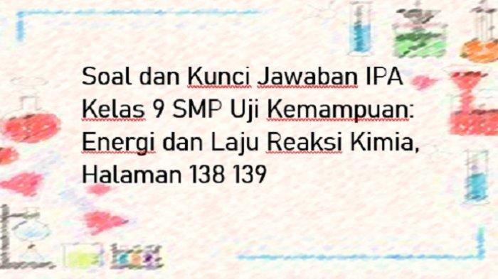 Soal dan Kunci Jawaban IPA Kelas 9 SMP Uji Kemampuan Energi dan Laju ...
