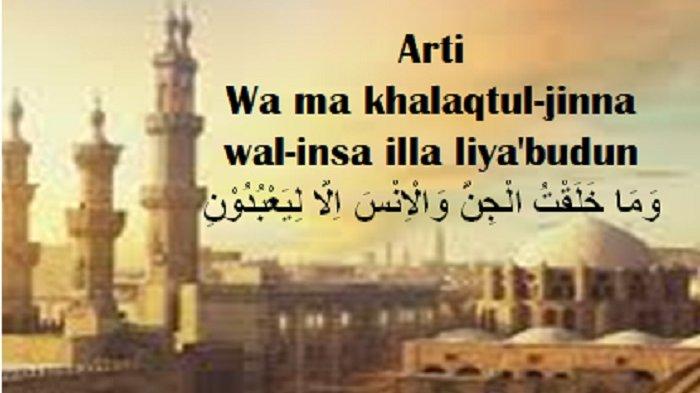 Arti Wama Khalaqtul Jinna Wal Insa Illa Liya'budun, Perintah untuk ...