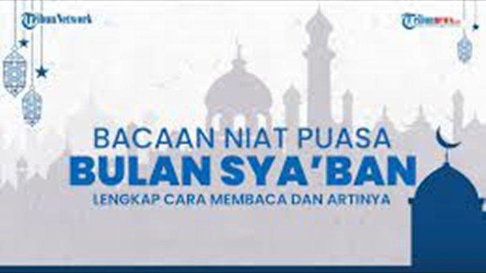 Doa Malam Nisfu Syaban, Lengkap Niat Sholat Sunah Bulan Syaban ...