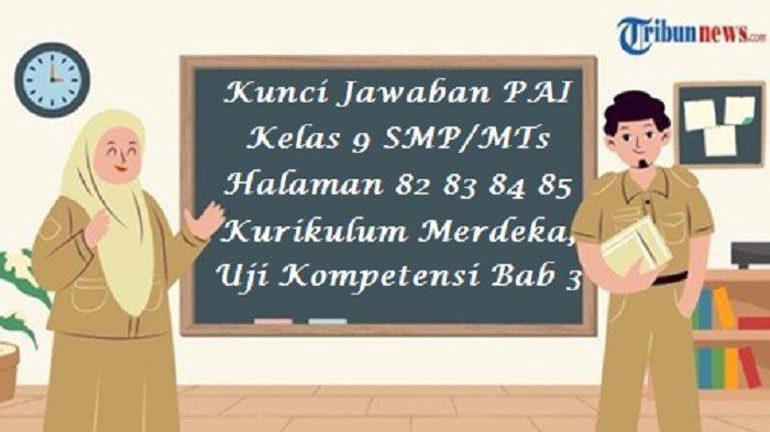 Kunci Jawaban PAI Kelas 9 SMP/MTs Halaman 82 83 84 85 Kurikulum Merdeka ...
