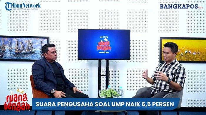 Wawancara Eksklusif Bersama Ketua Apindo Babel, Rekomendasi Kenaikan Awal UMP Hanya Rp34 Ribu ...