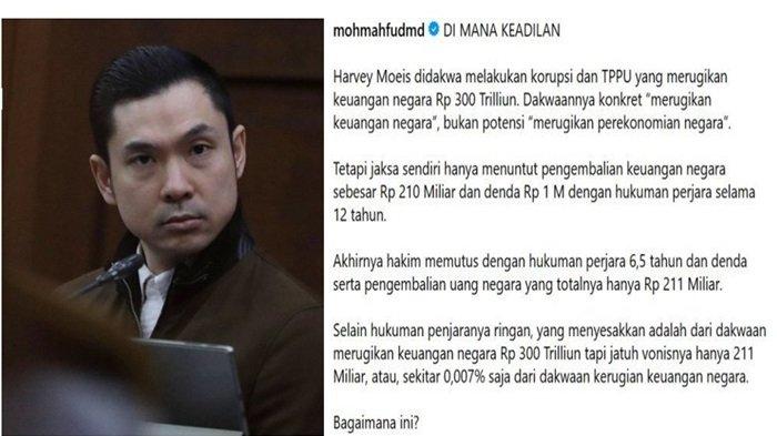 Kasus Korupsi Timah Rp 300 T, Harvey Moeis Divonis 6,5 Tahun Penjara, Mahfud MD: di Mana ...