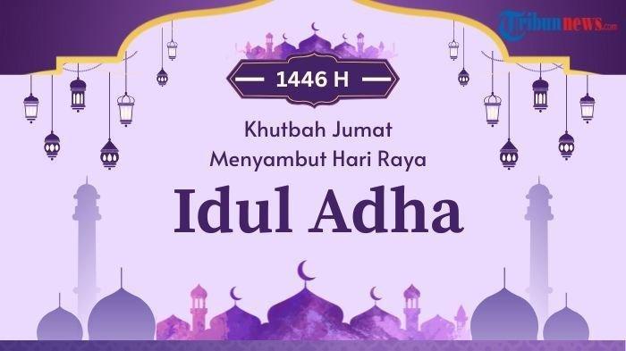 3 Contoh Teks Khutbah Idul Adha 2025 Resmi dari MUI, Muhammadiyah dan Kemenag - Halaman 4 ...