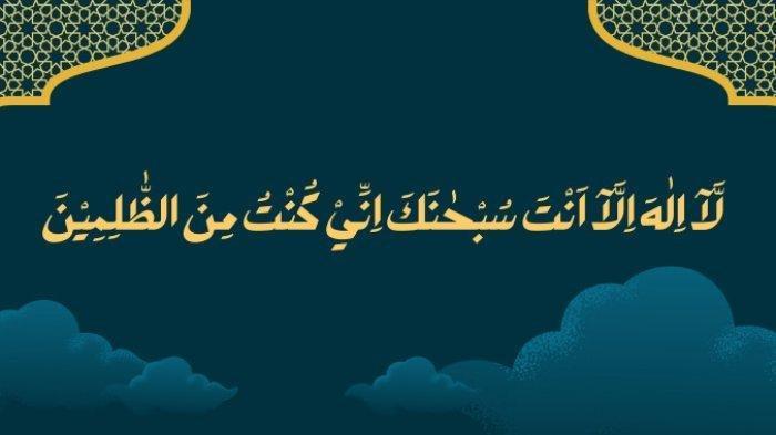Arti Doa Lailaha Illa Anta Subhanaka Inni Kuntu Minadz Dzalimin, Ini ...