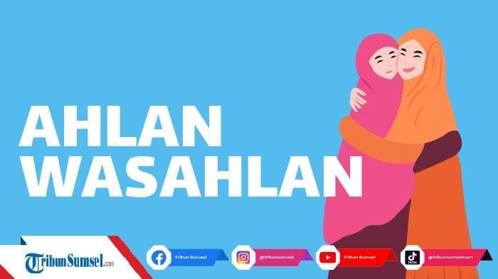 Arti Kata Ahlan Wa Sahlan Serta Cara Menjawab Bagi Laki-laki dan Perempuan - Bangkapos.com