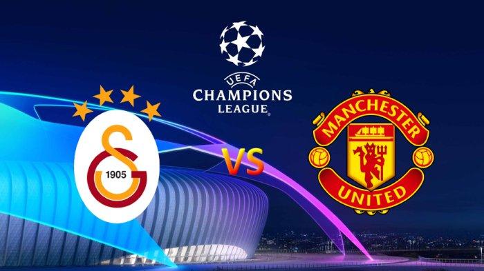 LINK LIVE Streaming Galatasaray vs Man Utd Liga Champions Malam Ini, H2H, Line Up dan Prediksi ...