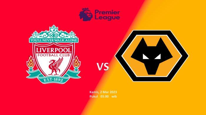 PREVIEW Pertandingan Liverpool vs Wolverhampton, Prediksi Skor, Line Up ...