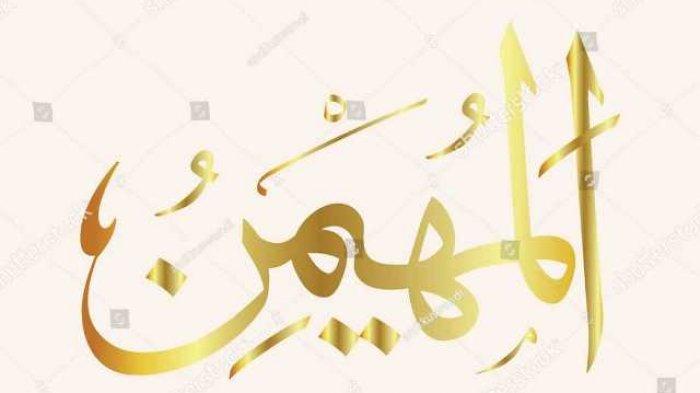Arti Al Muhaimin Asmaul Husna Nama Baik Allah SWT di Dalam Al-Quran ...