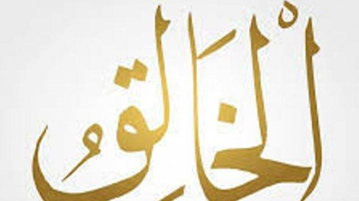 Arti Al Khaliq Asmaul Husna di Dalam Al-Quran Surat Al Hasyr Ayat 4 dan ...