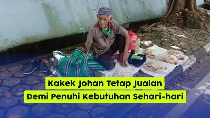 Di Tengah Pandemi Covid-19, Kakek Johan Tetap Berjualan Demi Penuhi ... Di Tengah Pandemi Covid-19, Kakek Johan Tetap Berjualan Demi Penuhi ...