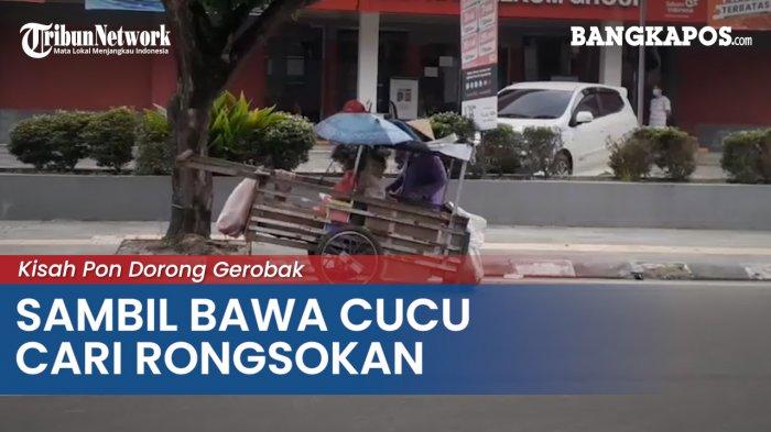 Kisah Pon Dorong Gerobak Sambil Bawa Cucu Cari Rongsokan (VIDEO ...