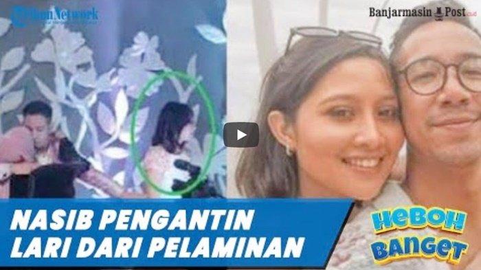 VIDEO HEBOH BANGET Kabar Pengantin Lari dari Pelaminan karena Tak ...