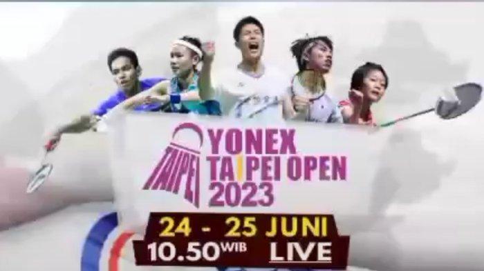 Link Live Streaming Badminton Taipei Open 2023 Hari ini di YouTube BWF TV dan Jadwal Wakil ...