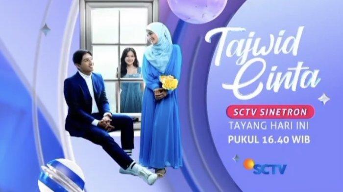 Jam Tayang dan Sinopsis Tajwid Cinta SCTV Hari Ini, Misi Alina untuk Hancurkan Dafri dan Syifa ...