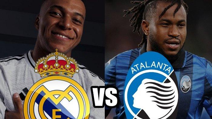 LINK dan Cara Nonton Streaming TV Online Real Madrid vs Atalanta, Tak Live SCTV, Kylian Mbappe ...