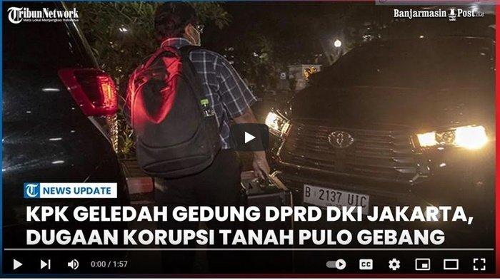 VIDEO Geledah Gedung DPRD DKI Jakarta, KPK Kunci Semua Pintu dan Padamkan Lampu ...