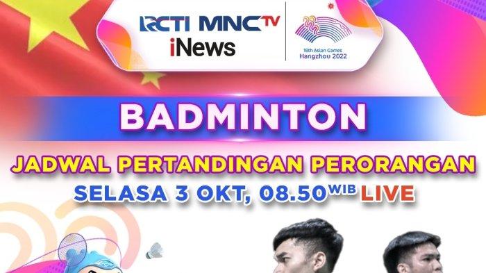 Jadwal Live dan Link Streaming INews TV Badminton Asian Games 2023 Hari ini, Wakil Indonesia ...