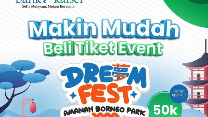 Cara Mudah Beli Tiket Event Dream Fest Via Aksel by Bank Kalsel, Lokasinya di Amanah Borneo Park ...