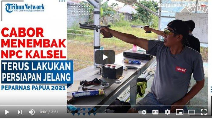VIDEO Cabor Menembak NPC Kalsel Terus Lakukan Persiapan Jelang Peparnas ...