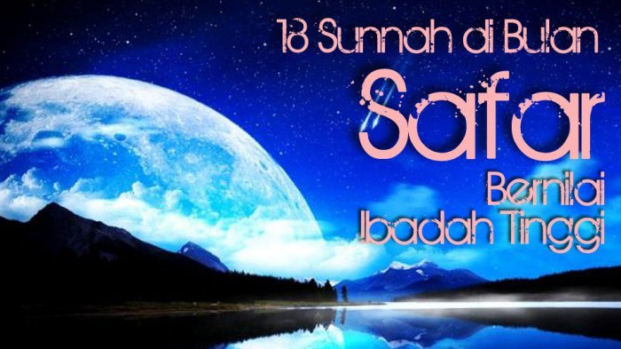 18 Amalan dan Ibadah Sunah di Bulan Safar Memasuki 1 Safar 1442 H ...