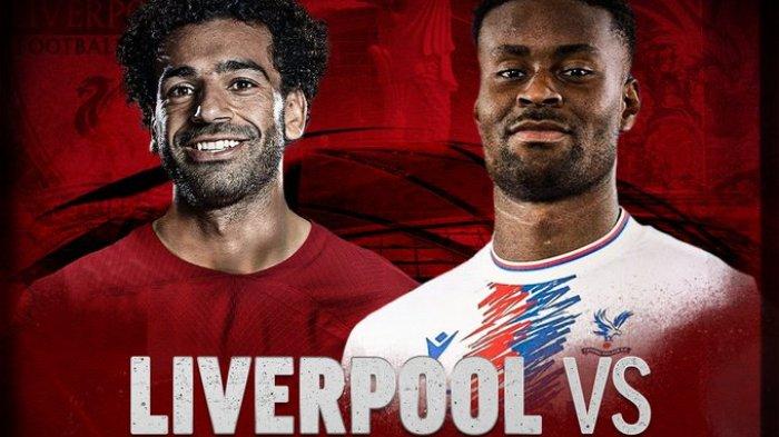 Jadwal & Link Streaming Liverpool vs Crystal Palace di Singapura, Mo Salah & Darwin Nunez Main ...