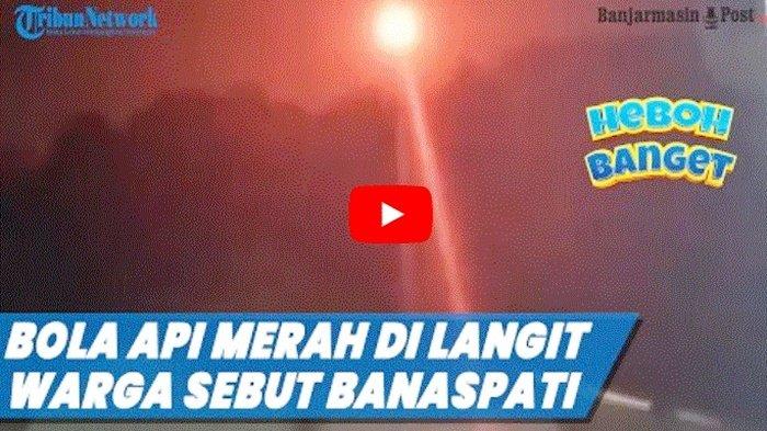 HEBOH BANGET Video Bola Api Merah Viral di Media Sosial, Netizen Sebut ...