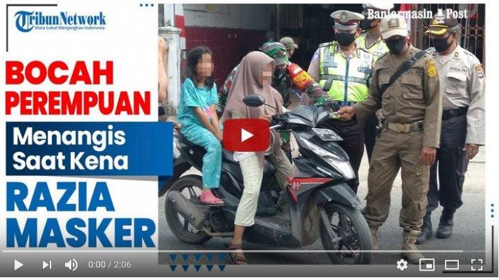 VIDEO Bocah Perempuan di Banjarmasin Ini Menangis Saat Terjaring Razia Masker - Banjarmasinpost ...