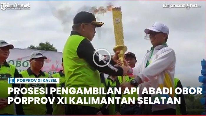NEWSVIDEO Pengambilan Api Abadi Obor Porprov XI Kalimantan Selatan di ...