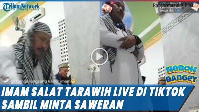 VIDEO HEBOH BANGET Viral Imam Salat Tarawih Live di TikTok Sambil Minta Saweran, Ini Kata MUI ...
