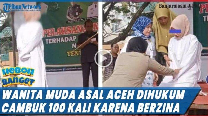 VIDEO HEBOH BANGET Wanita Muda di Aceh Dicambuk 100 Kali Ketahuan ...