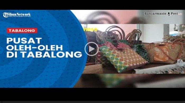 VIDEO Melihat Tempat Pusat Oleh-oleh Khas Tabalong - Banjarmasinpost.co.id