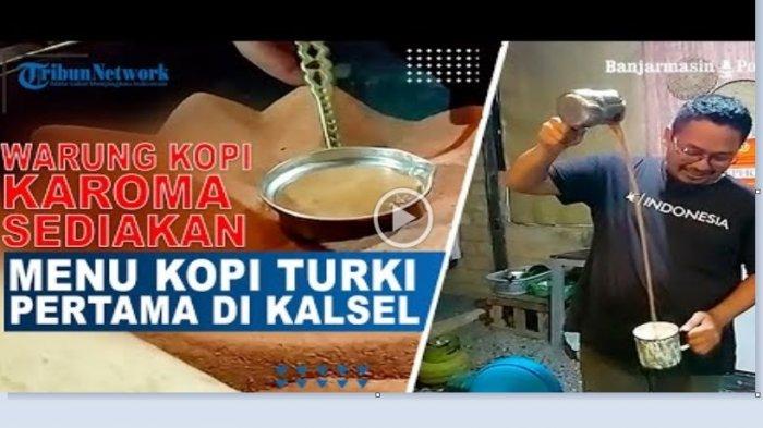 VIDEO Warung Kopi Karoma Banjarbaru, Tawarkan Menu Khas Spesial Kopi ...