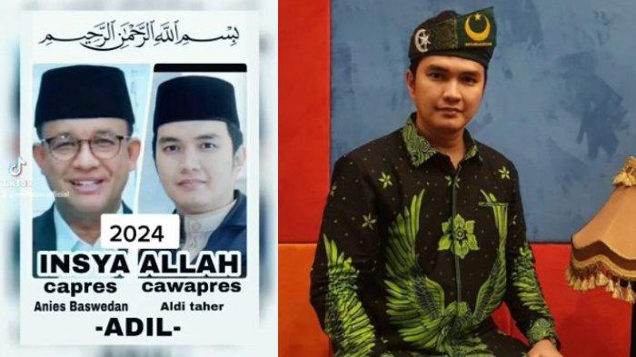 Heboh Aldi Taher Ingin Jadi Cawapres, Ngotot Dampingi Anies Baswedan? 'ADIL: 2024 Insya Allah ...