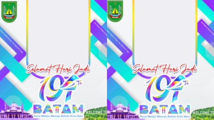 15 Twibbon HUT Kota Batam 2023 yang ke 194, Pasang dan Unggah Pada 18 Desember - Tribunbanten.com