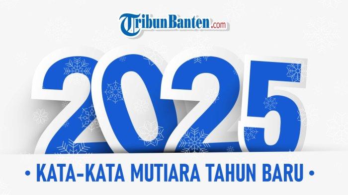 25 Kata-kata Mutiara Tahun Baru 2025, Penuh Doa untuk Awal yang Baru - Halaman all ...