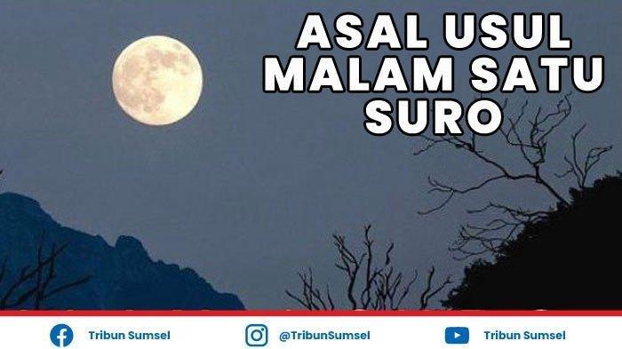 Malam 1 Suro 2025 Jatuh pada 26 Juni: Tradisi Sakral, Sejarah, dan ...