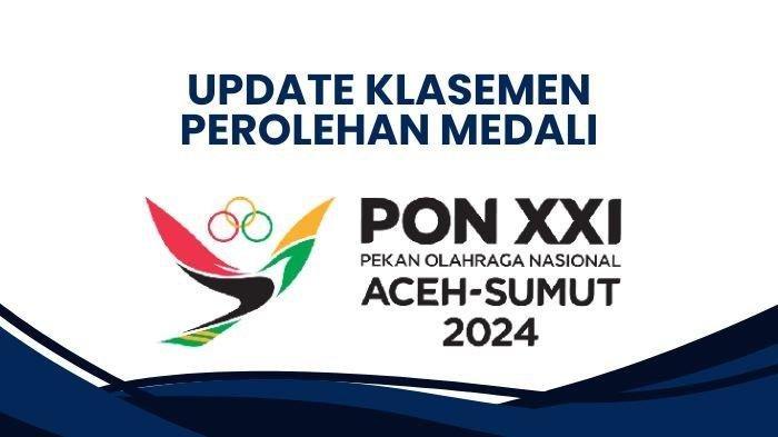 Klasemen Sementara Medali PON XXI Aceh-Sumut 2024 per 13 September: Jatim di Puncak Disusul ...