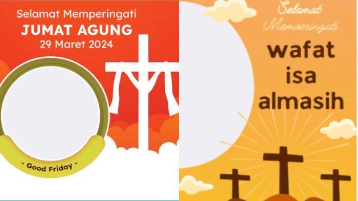 Kumpulan Twibbon Memperingati Wafat Isa Almasih, Begini Cara Mudah ...