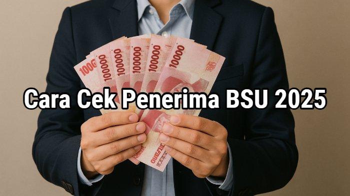 3 Cara Cek BSU Juni 2025: Lewat Kemnaker, BPJS Ketenagakerjaan dan Pospay - Tribunbanten.com