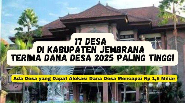 Daftar 17 Desa di Kabupaten Jembrana-Bali yang Terima Dana Desa 2025 ...