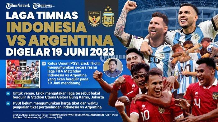 Jangan Kaget! Harga Tiket Timnas Indonesia Vs Argentina Termurah Rp 600 Ribu, Termahal Rp 4,25 ...