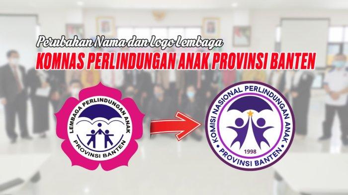 LPA Ganti Nama Jadi Komnas Anak, Logo Ikutan Berubah! - Tribunbanten.com