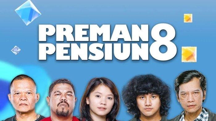 Daftar Nama Asli Pemain Preman Pensiun 8, Lengkap dengan Sinopsis dan ...