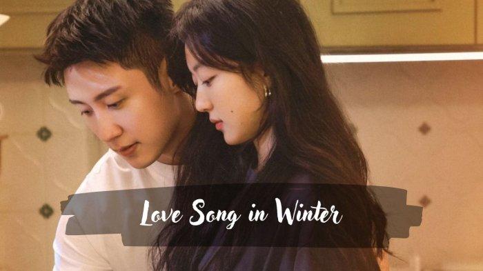 Jadwal Tayang Love Song in Winter, Drama China Romance Thriller yang Lagi On Going - Tribunbatam.id